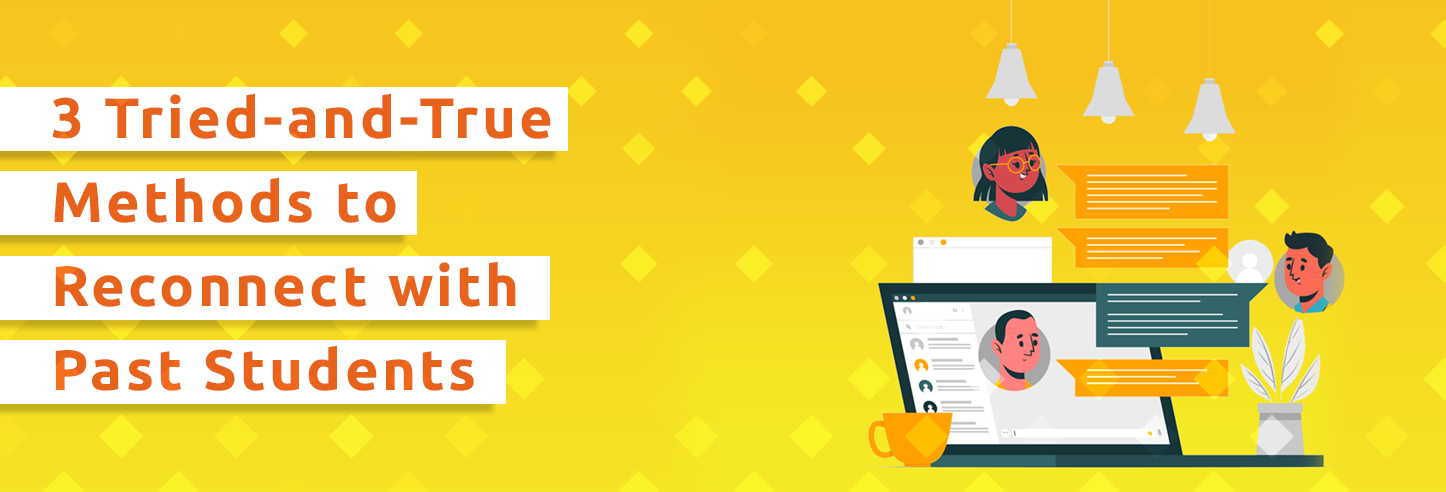 3 Tried-and-True Methods to Reconnect with Past Students